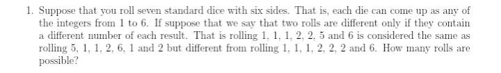 Solved 1. Suppose that you roll seven standard dice with six | Chegg.com