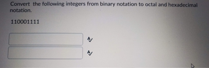 Solved Convert the following integers from binary notation | Chegg.com