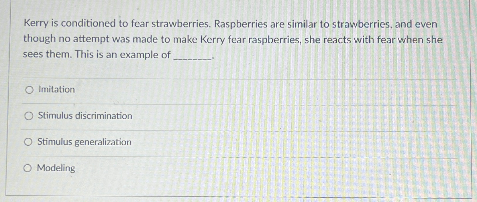 Solved Kerry is conditioned to fear strawberries. | Chegg.com
