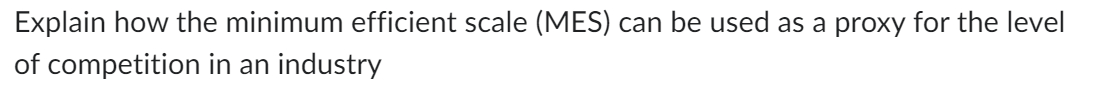 Solved Explain how the minimum efficient scale (MES) ﻿can be | Chegg.com
