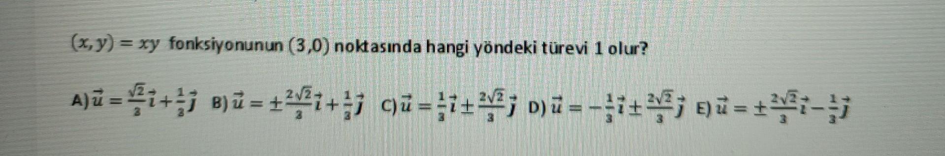 Solved (x,y)=xy fonksiyonunun (3,0) noktasında hangi yöndeki | Chegg.com