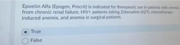 Solved Epoetin Alfa (Epogen, Procrit) is indicated for | Chegg.com