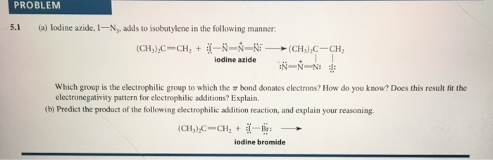 Solved PROBLEM 5.1 (a) Iodine azide, I-N, adds to | Chegg.com