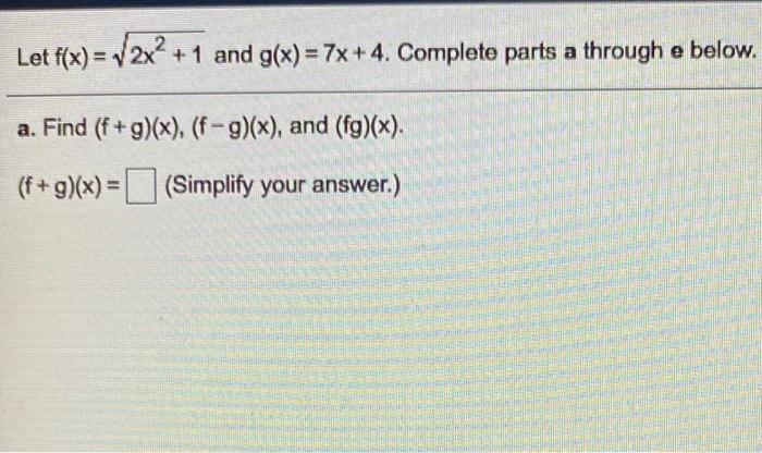 Solved Let f(x) = 2x² +1 and g(x) = 7x+4. Complete parts a | Chegg.com