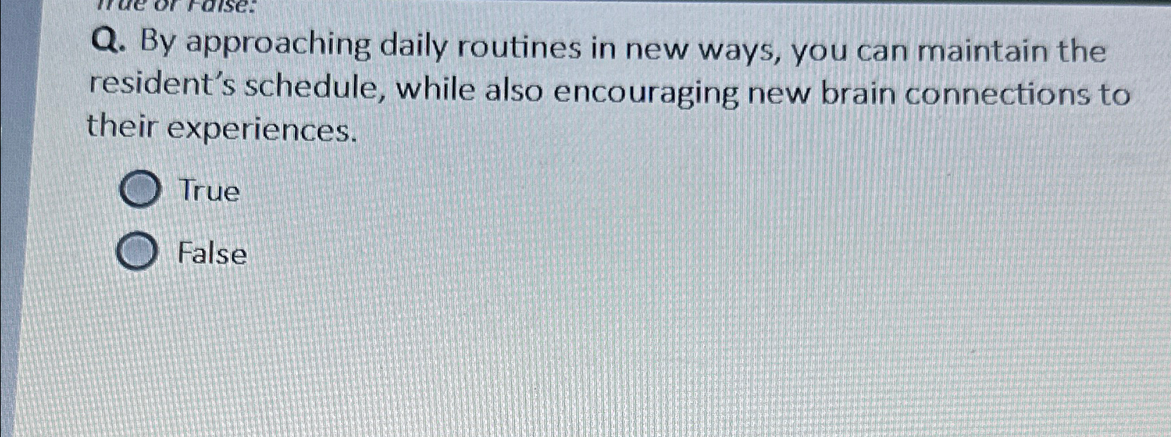 Solved Q. ﻿By approaching daily routines in new ways, you | Chegg.com