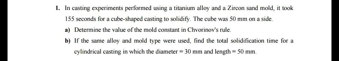 Solved 1. In casting experiments performed using a titanium | Chegg.com