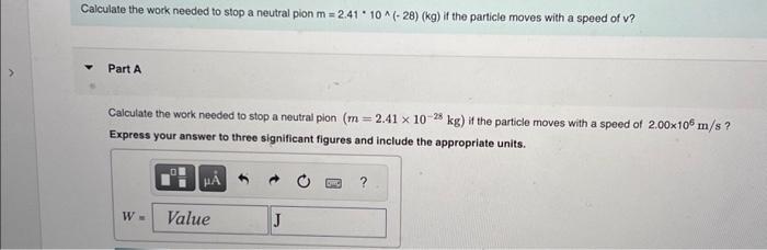 Solved Calculate the work needed to stop a neutral pion | Chegg.com