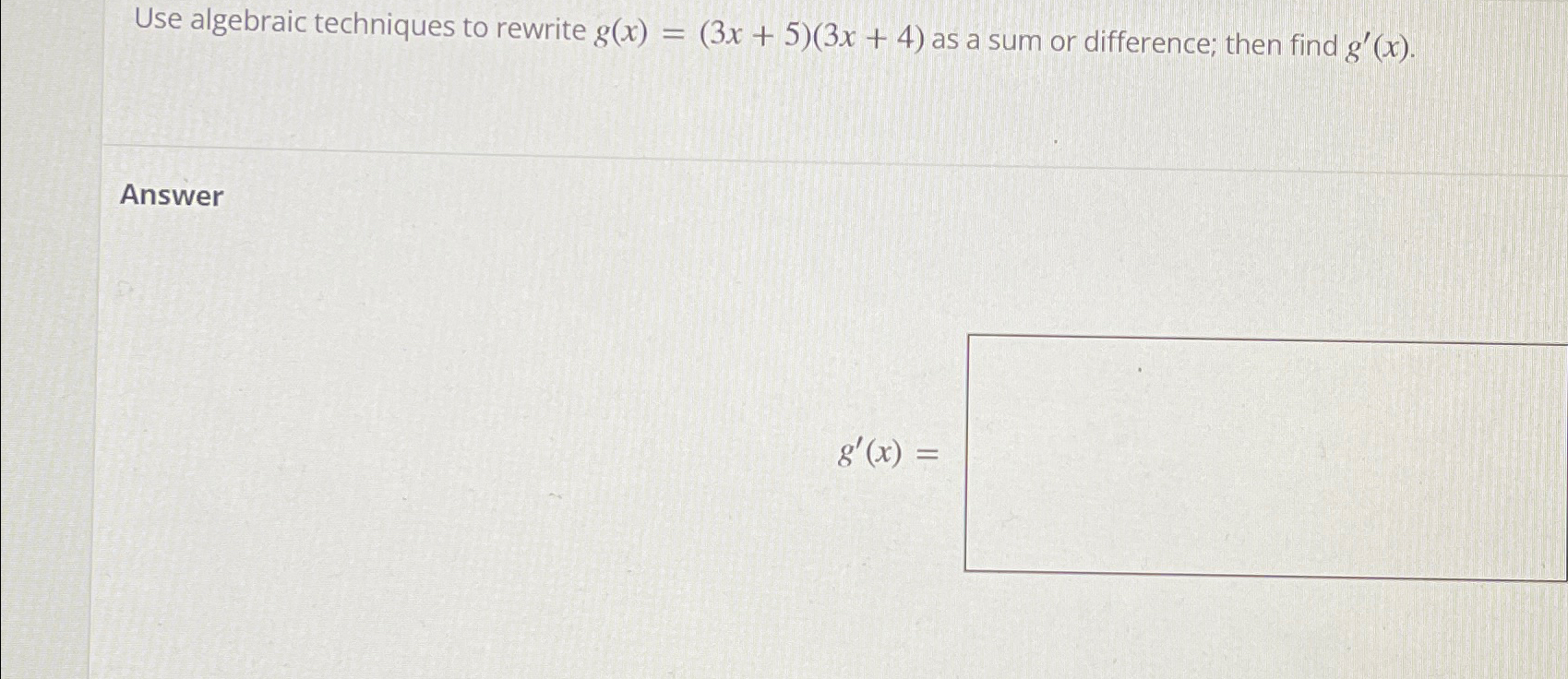 Solved Use algebraic techniques to rewrite g(x)=(3x+5)(3x+4) | Chegg.com