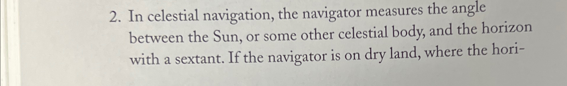 Solved In celestial navigation, the navigator measures the | Chegg.com