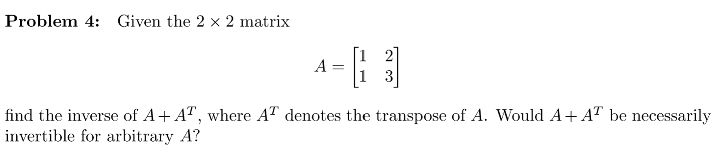 Solved Problem 4: Given the 2×2 ﻿matrixA=[1213]find the | Chegg.com