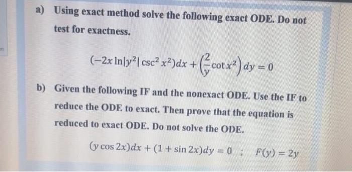 Solved a) Using exact method solve the following exact ODE. | Chegg.com