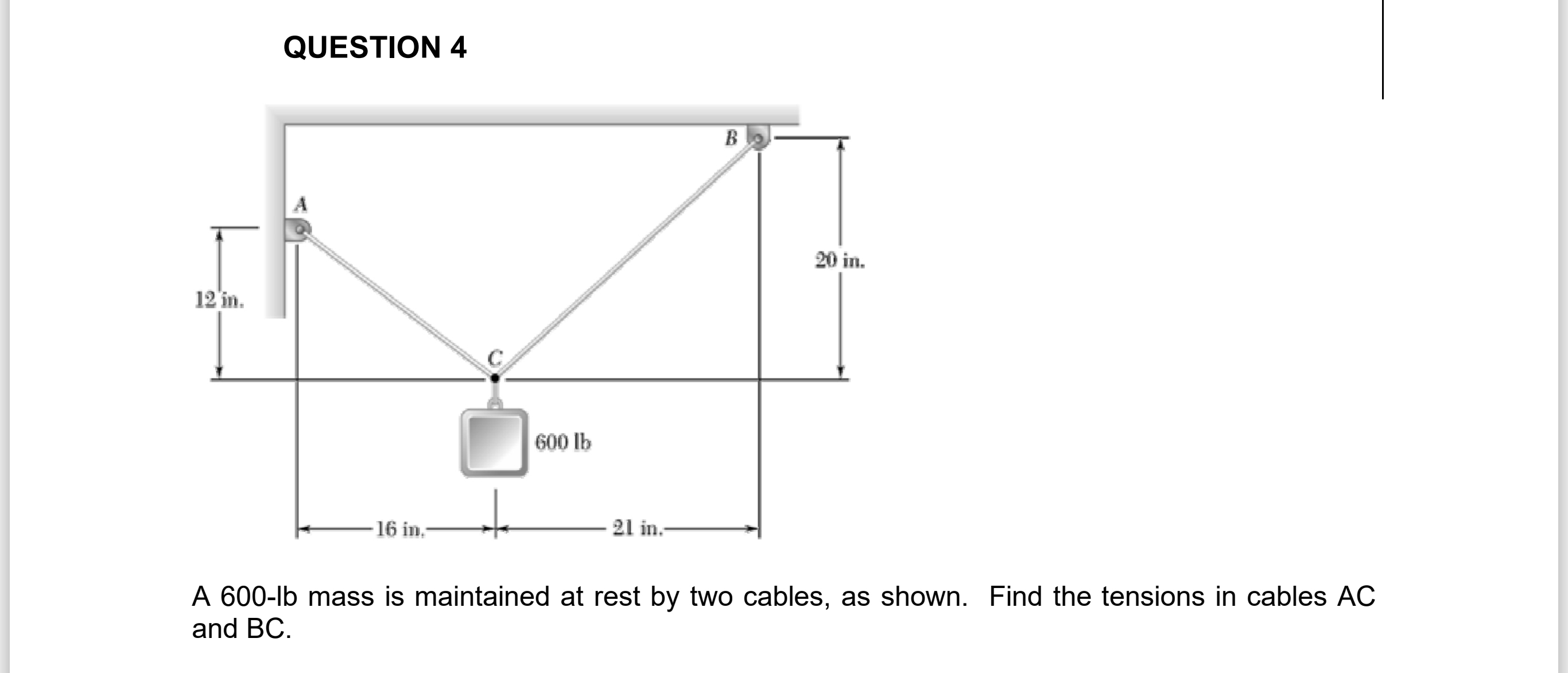 Solved QUESTION 4A 600-lb ﻿mass is maintained at rest by two | Chegg.com
