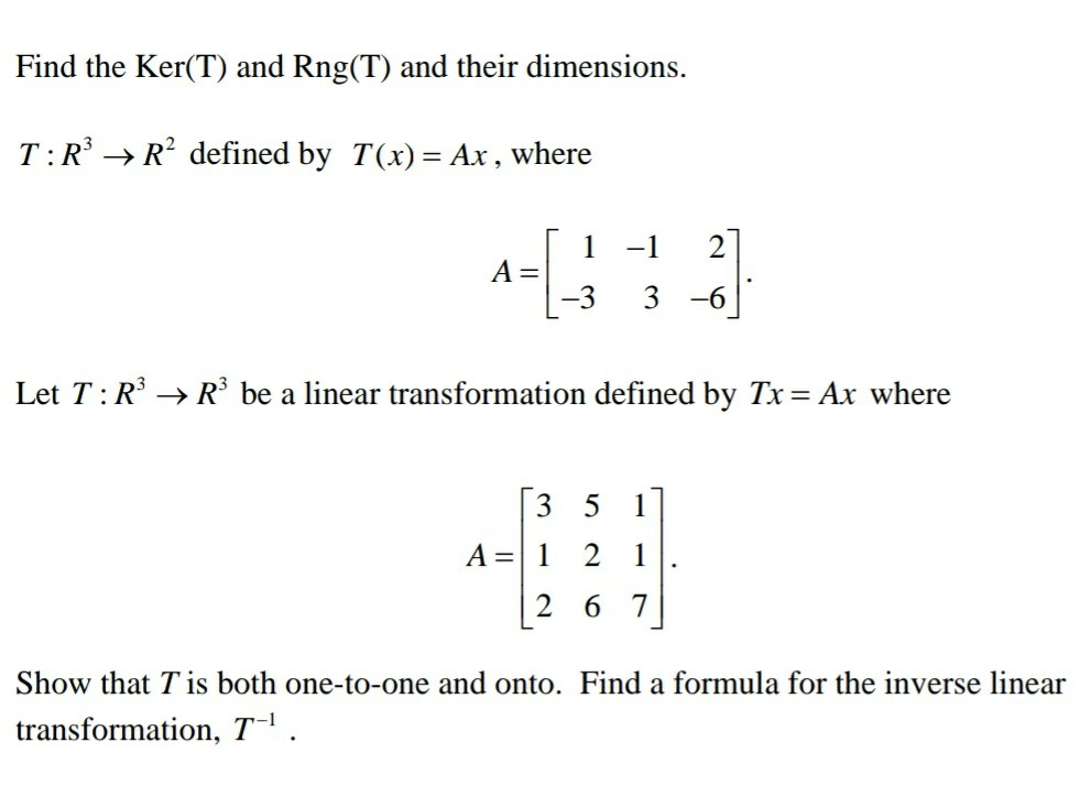 Solved Find the Ker(T) and Rng(T) and their dimensions. T:R | Chegg.com