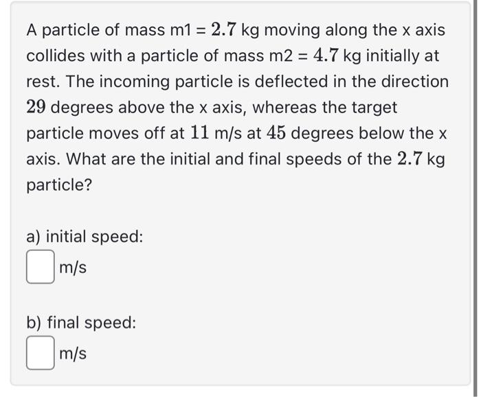 Solved A particle of mass m1=2.7 kg moving along the x axis | Chegg.com