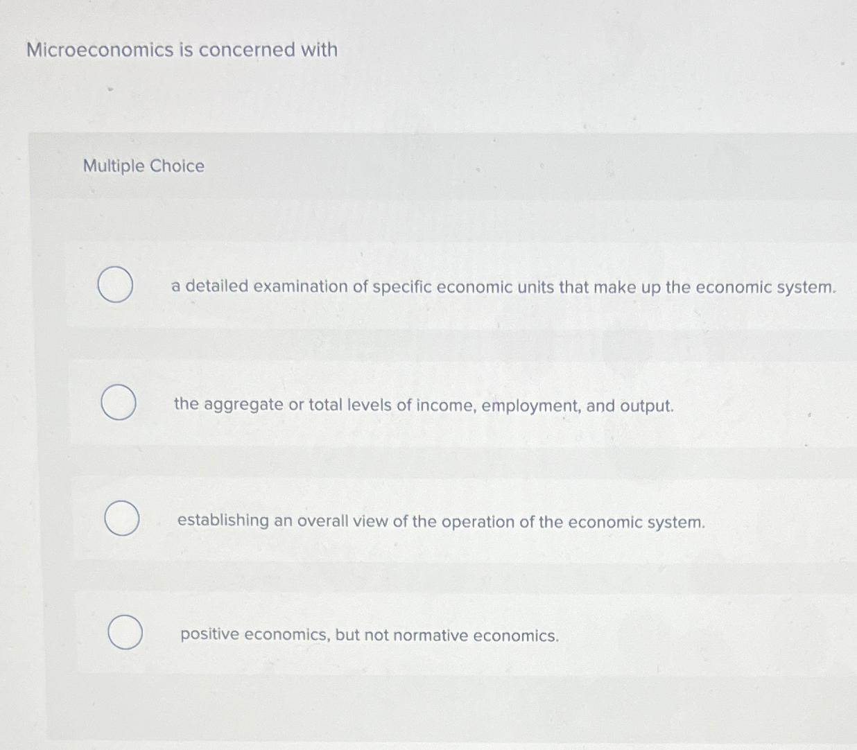 Solved Microeconomics is concerned withMultiple Choicea | Chegg.com