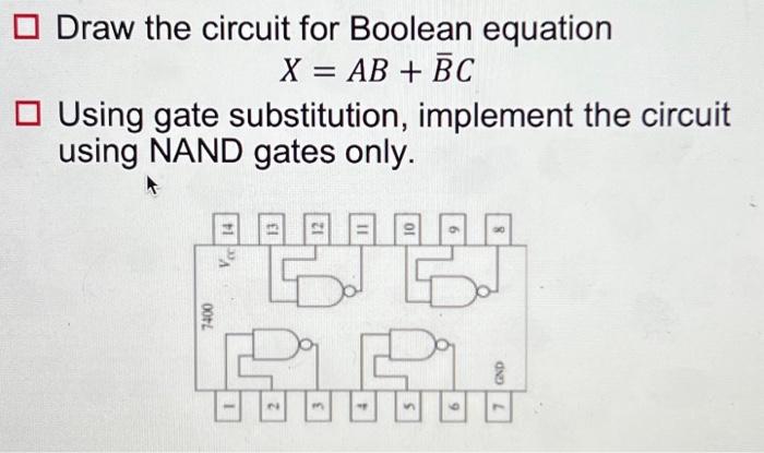 Solved Draw the circuit for Boolean equation X=AB+BˉC Using | Chegg.com