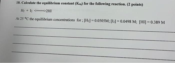 Solved 10. Calculate the equilibrium constant ( Keq ) for | Chegg.com