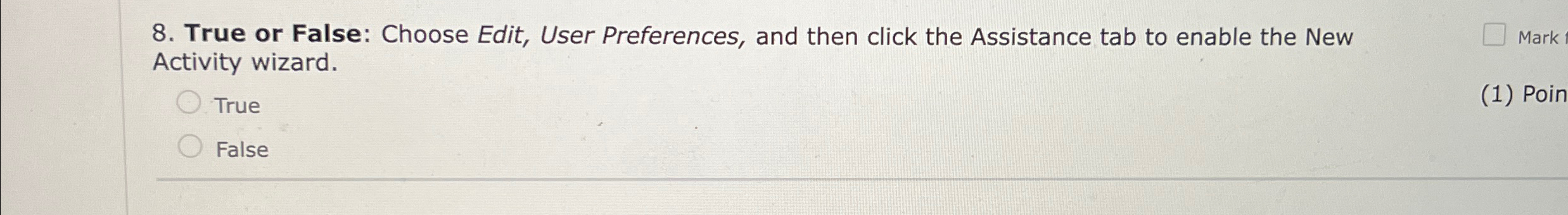 Solved True or False: Choose Edit, User Preferences, and | Chegg.com