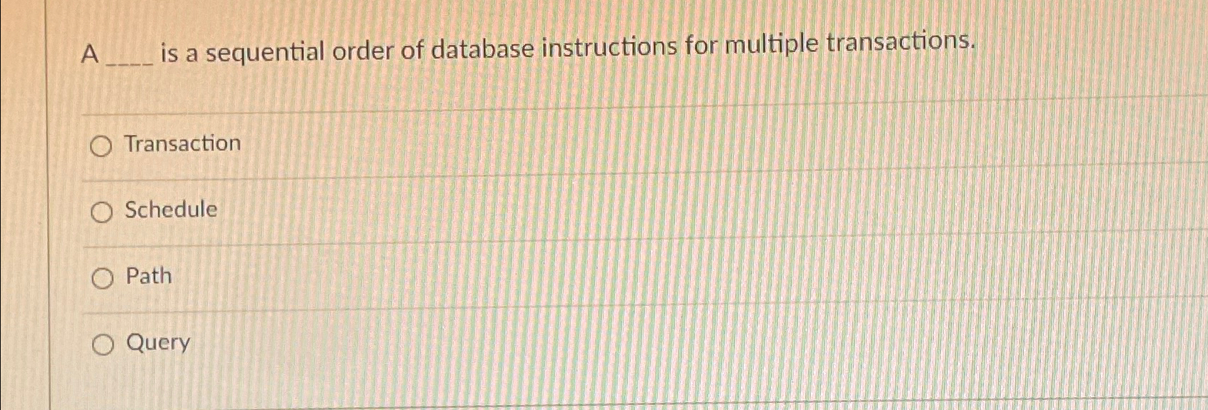 Solved A is a sequential order of database instructions for | Chegg.com