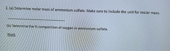 Solved 2. (a) Determine molar mass of ammonium sulfate. Make | Chegg.com