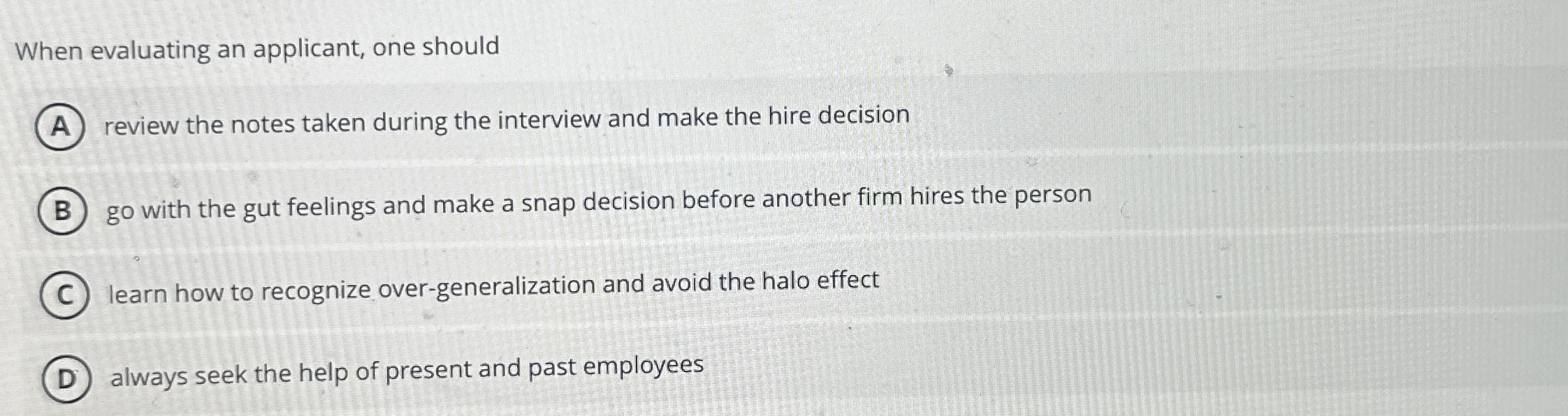 Solved When evaluating an applicant, one should ﻿review the | Chegg.com