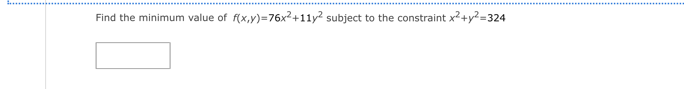 Solved Find the minimum value of f(x,y)=76x2+11y2 ﻿subject | Chegg.com