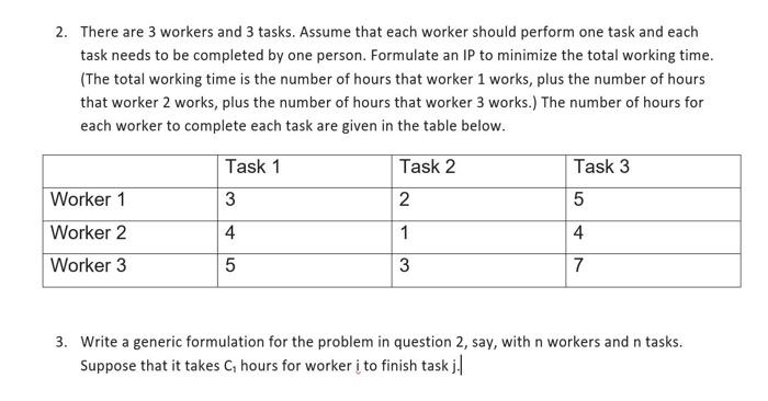 Solved 2. There are 3 workers and 3 tasks. Assume that each | Chegg.com