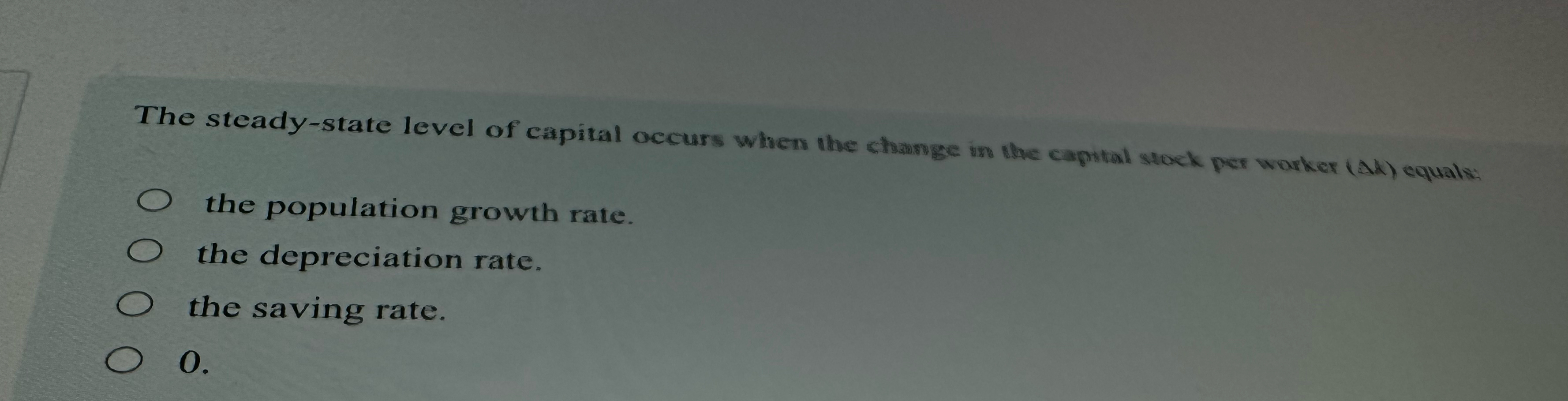 Solved The steady-state level of capital occurs when the | Chegg.com