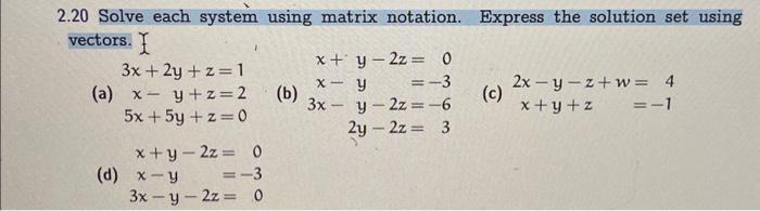 Solved 2.20 Solve each system using matrix notation. Express | Chegg.com