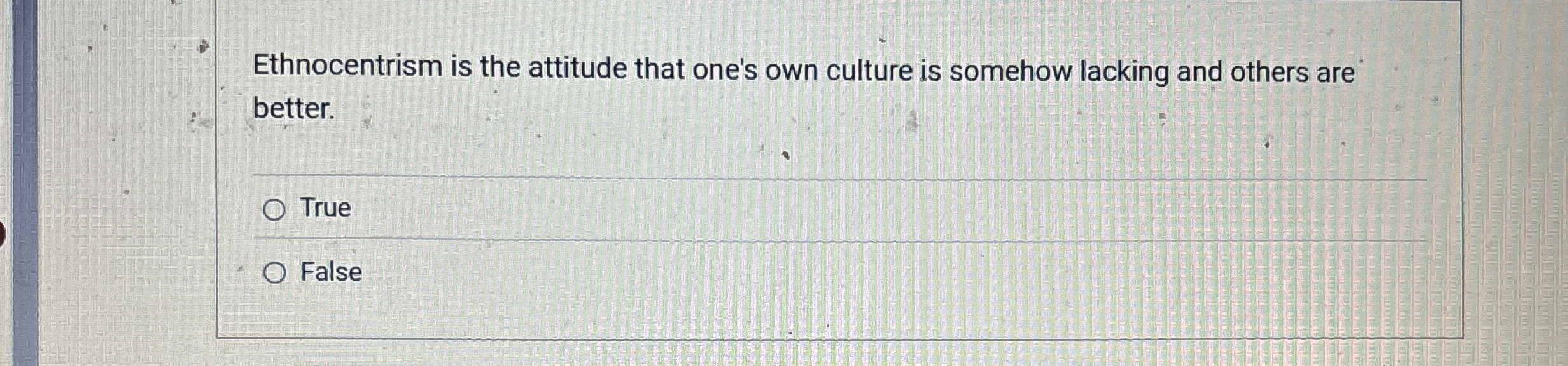 High Quality SOLUTION Ethnocentrism is the attitude that one's own culture | Chegg.com