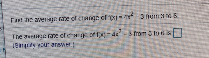Solved Find the average rate of change of f(x) = 4x2 – 3 | Chegg.com