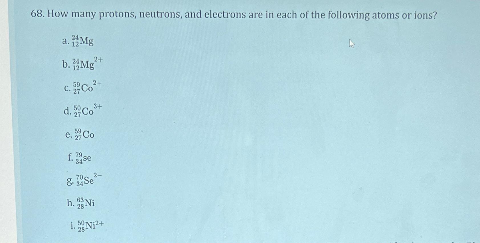 Solved How many protons, neutrons, and electrons are in each | Chegg.com