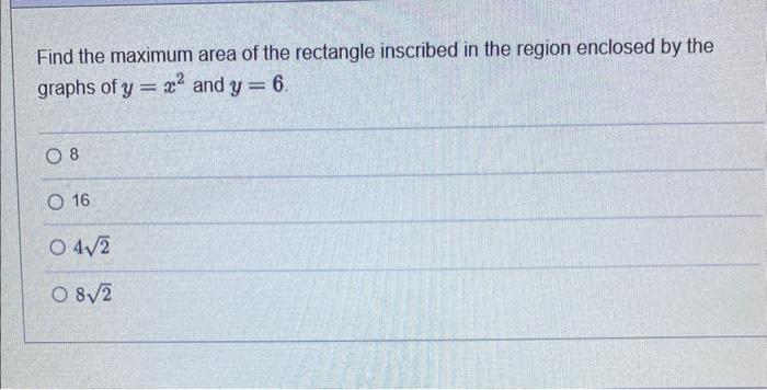 [Solved]: need help Find the maximum area of the rectangle i