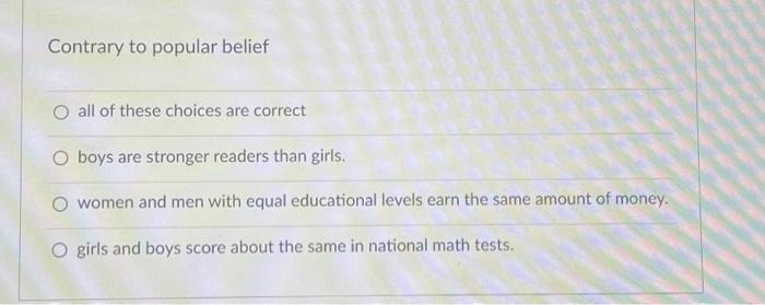 Contrary to popular belief all of these choices are | Chegg.com