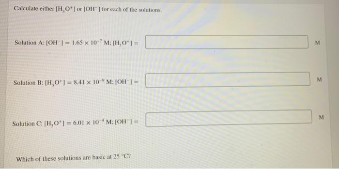 Solved Calculate either (HO) or (OH"] for each of the | Chegg.com