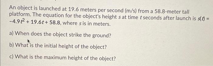 Solved = An object is launched at 19.6 meters per second | Chegg.com