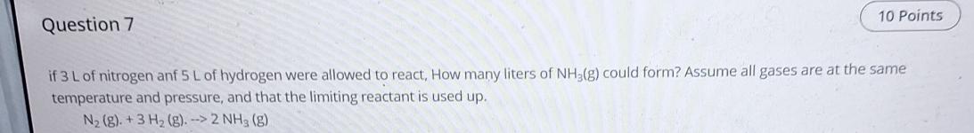 Solved Question 7if 3L ﻿of nitrogen anf 5L ﻿of hydrogen were | Chegg.com