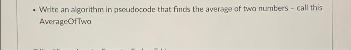 Solved • Write an algorithm in pseudocode that finds the | Chegg.com