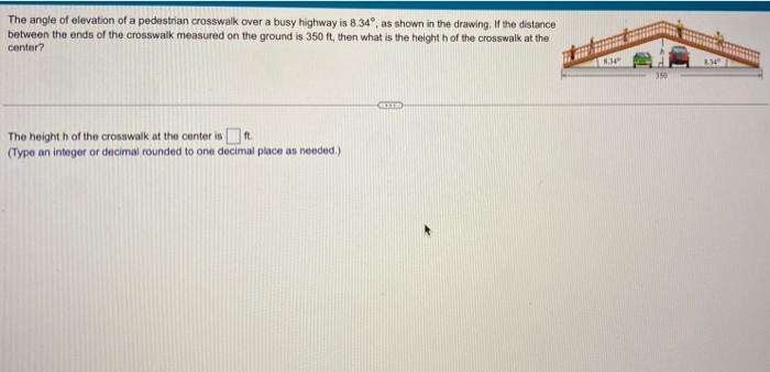 Solved The angle of elevation of a pedestrian crosswalk over | Chegg.com