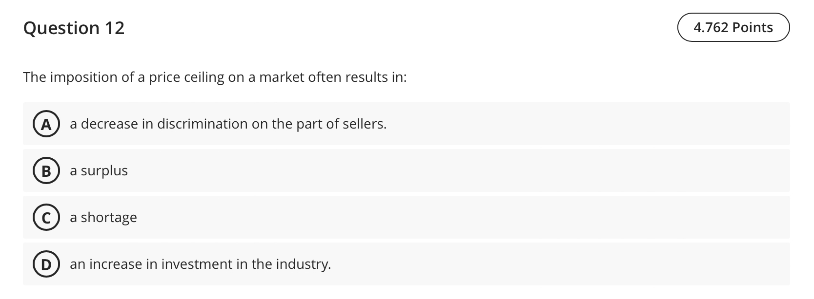 Solved Question 12The imposition of a price ceiling on a | Chegg.com