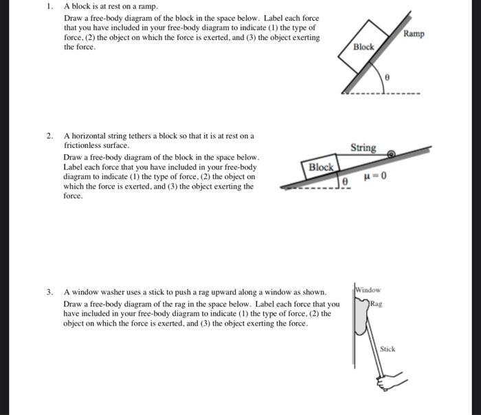 Solved 1. A block is at rest on a ramp. Draw a free-body | Chegg.com
