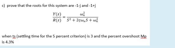 Solved c) prove that the roots for this system are -1-j and | Chegg.com