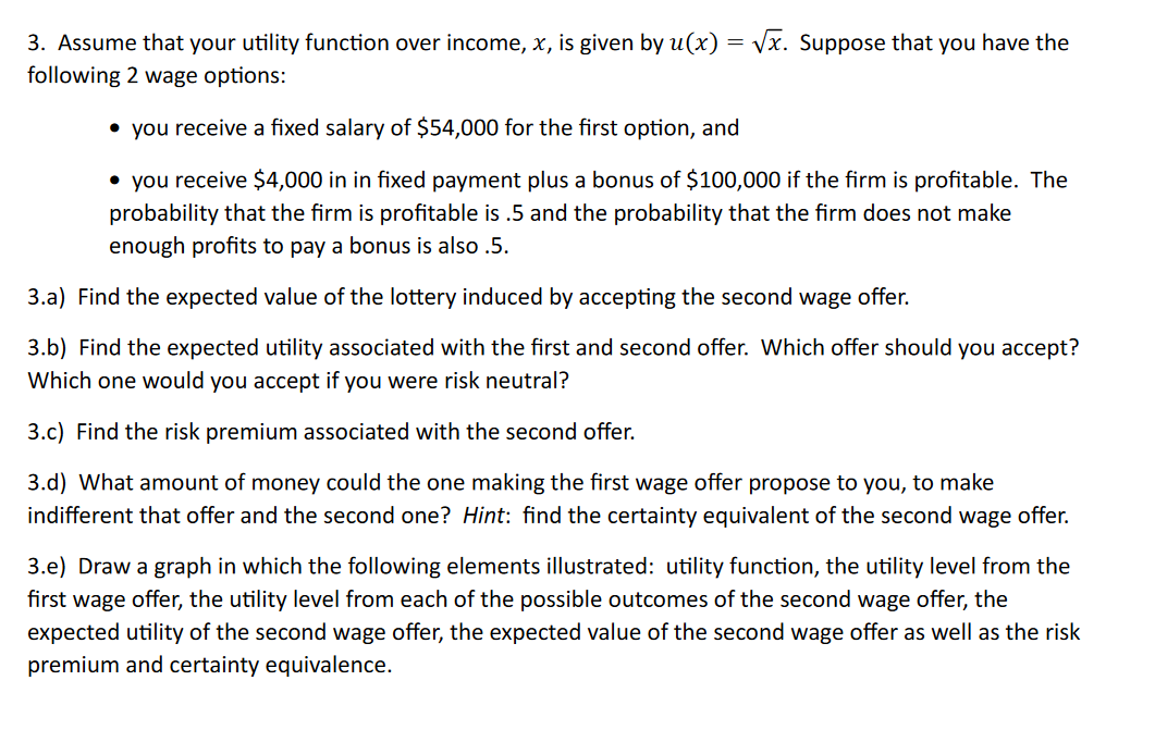 Solved Assume that your utility function over income, x, ﻿is | Chegg.com