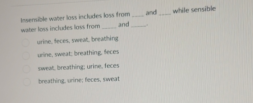 Solved Insensible water loss includes loss from q, ﻿and q, | Chegg.com