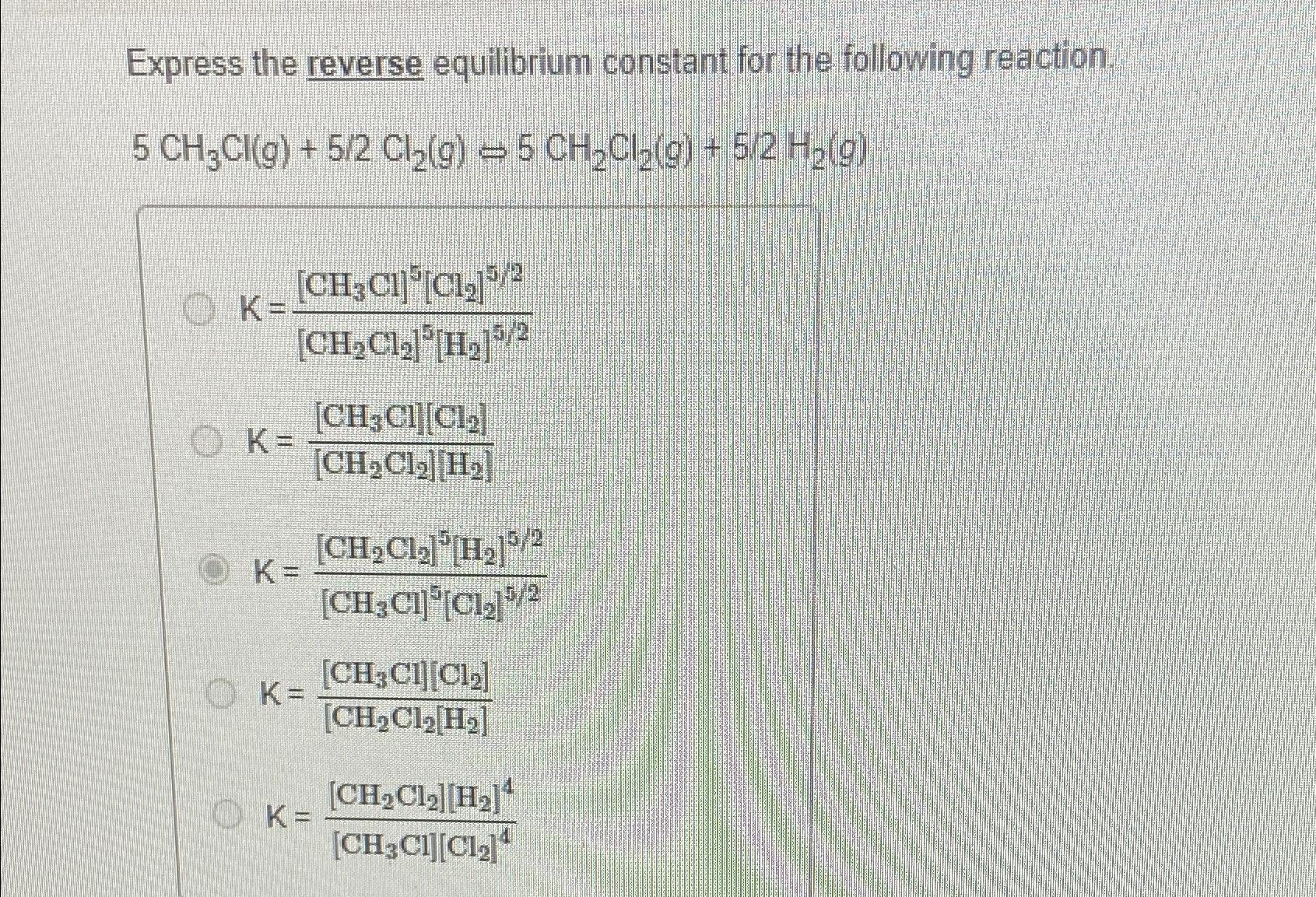 Solved Express The Reverse Equilibrium Constant For The Chegg