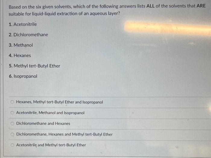 Solved Based on the six given solvents, which of the | Chegg.com