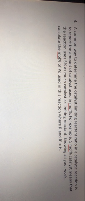 4. A common way to determine the catalyst:limiting | Chegg.com