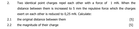 Solved 2. Two identical point charges repel each other with | Chegg.com
