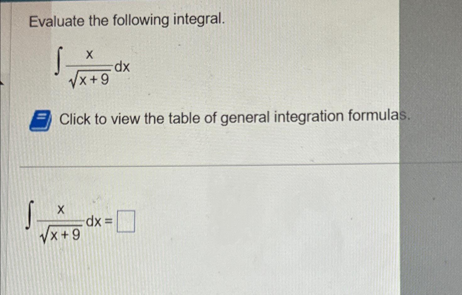 Solved Evaluate the following integral.∫﻿﻿xx+92dxClick to | Chegg.com