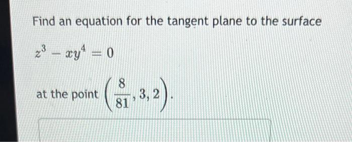 Solved Find an equation for the tangent plane to the surface | Chegg.com